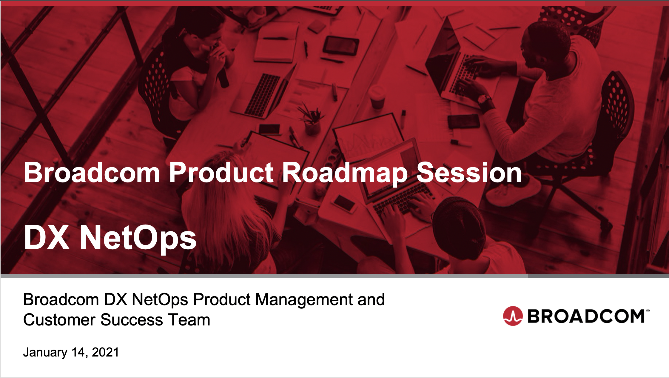 Broadcom Product Roadmap Session - DX NetOps (January 2021) - Enterprise Software